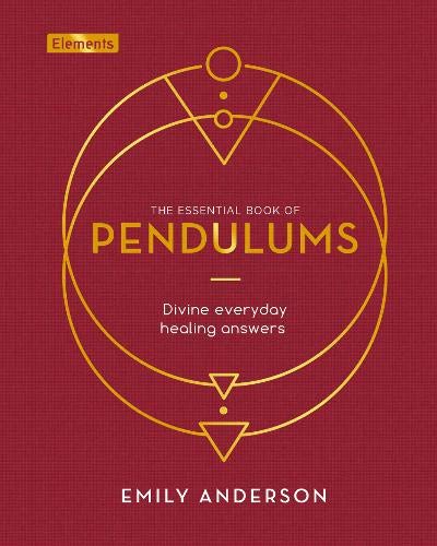 The Essential Book of Pendulums: Divine Everyday Healing Answers by ...