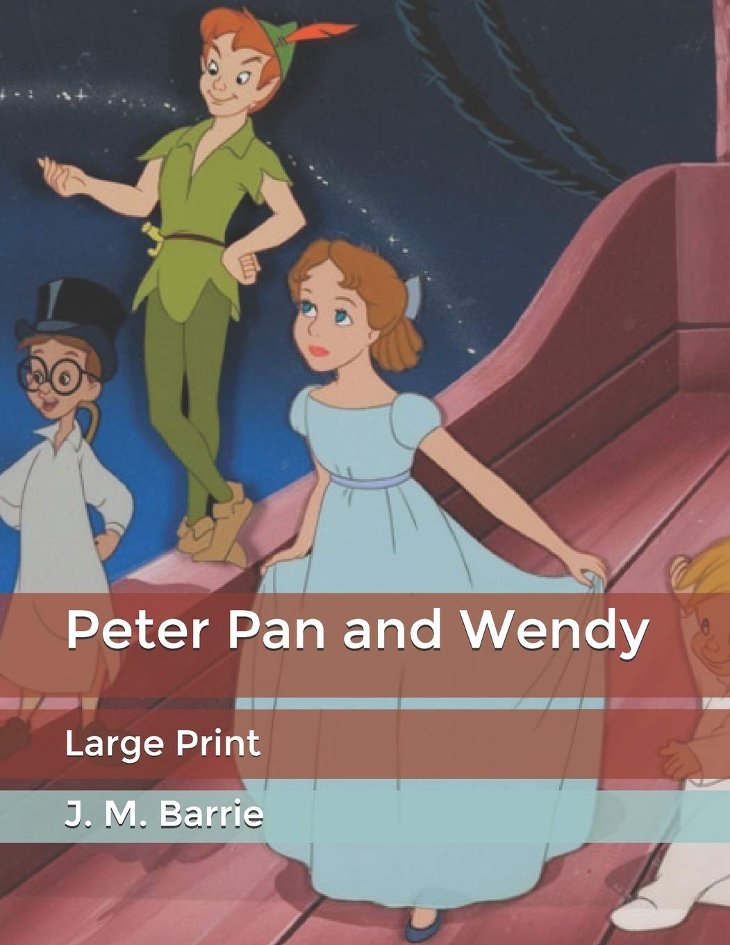 Peter Pan and Wendy: Large Print by J.M. Barrie | Goodreads