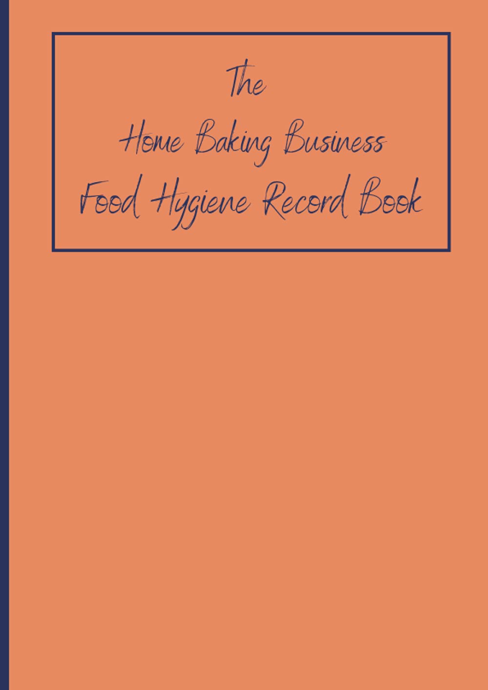 The Home Baking Business Food Hygiene Record Book By Annie Bennett