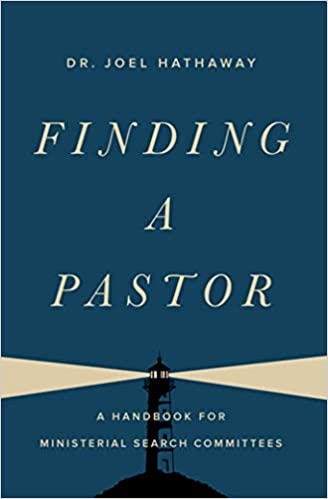 Finding a Pastor: A Handbook for Ministerial Search Committees by Joel ...