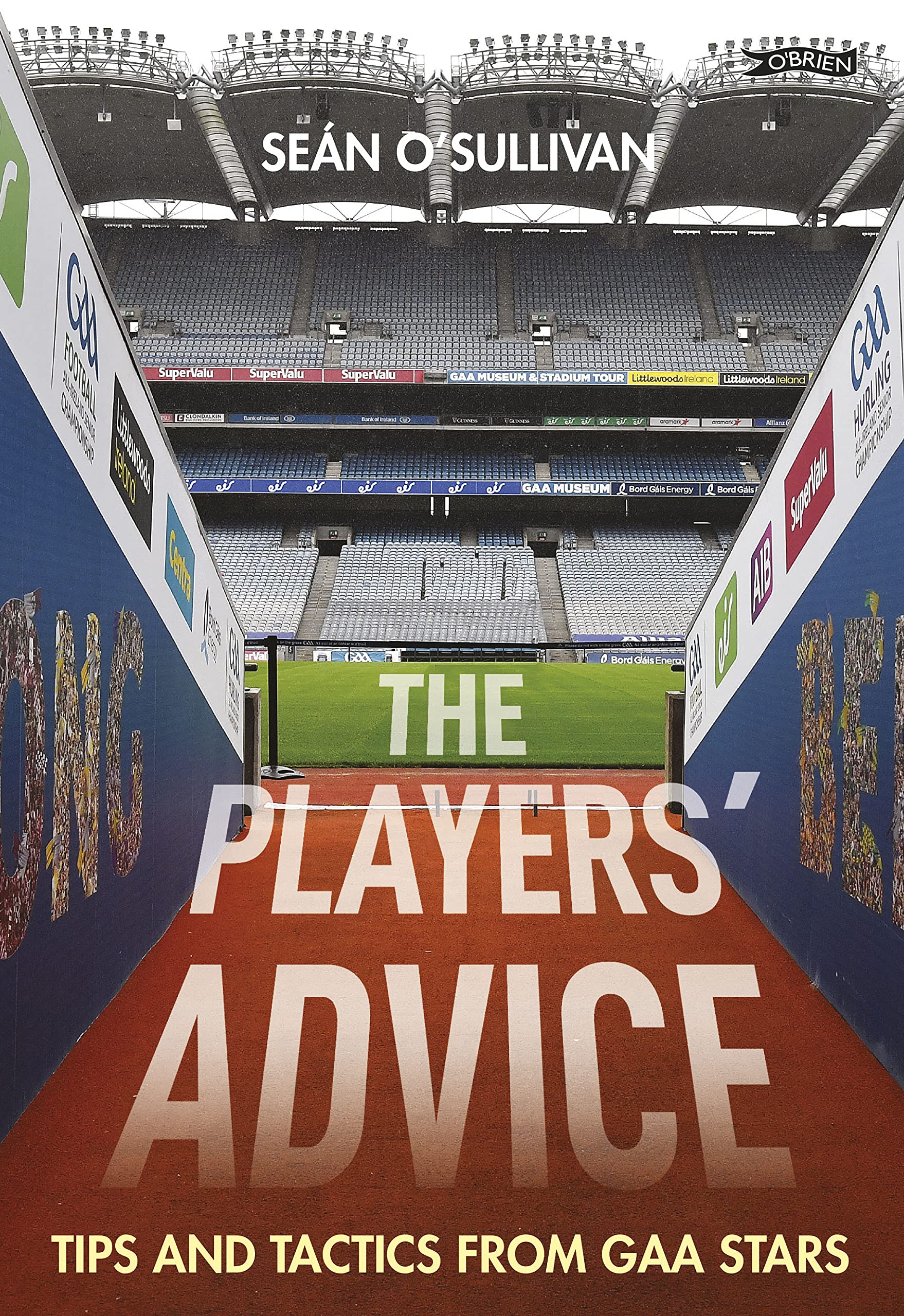 The Players' Advice: Tips and Tactics from GAA Stars by Sean O'Sullivan | Goodreads