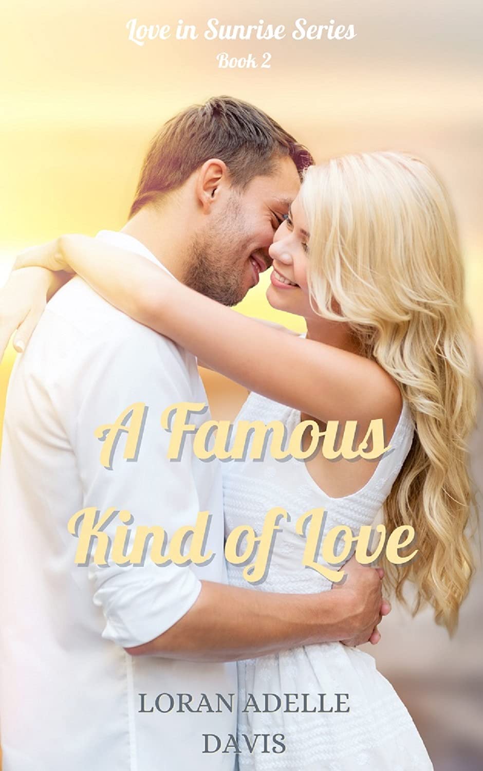A Famous Kind of Love by Loran Adelle Davis | Goodreads