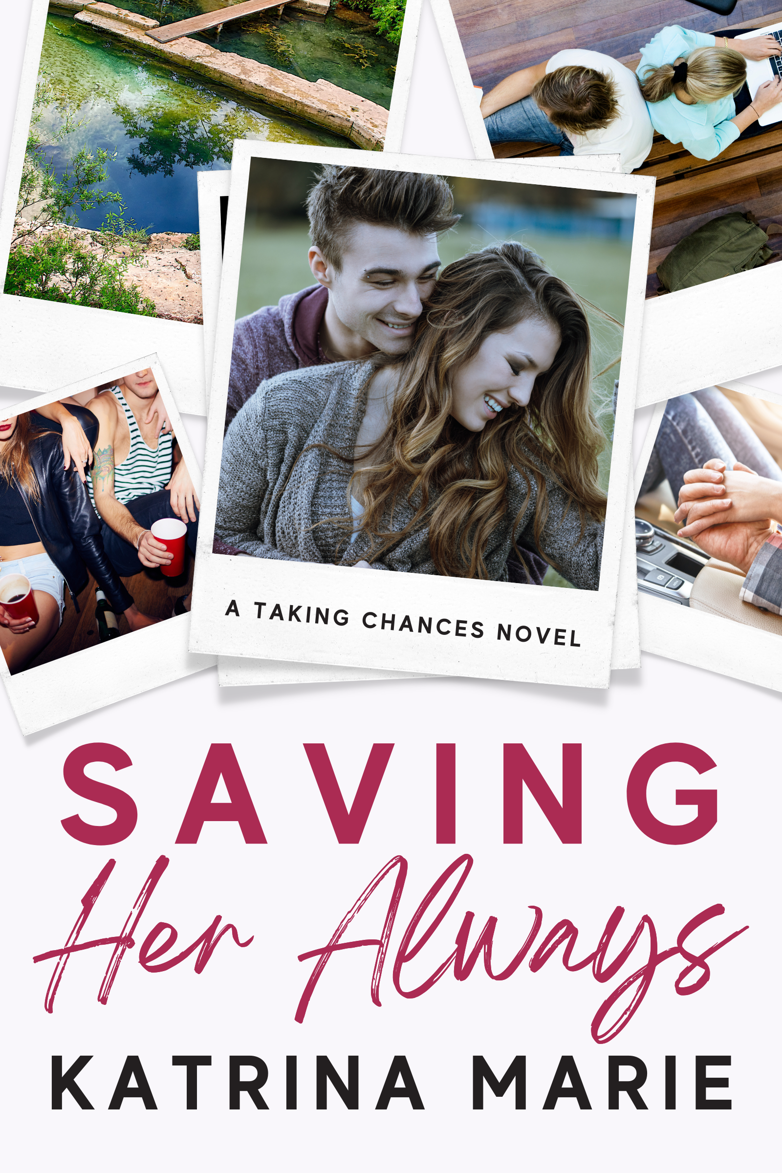 Saving Her Always (Taking Chances #2) by Katrina Marie | Goodreads
