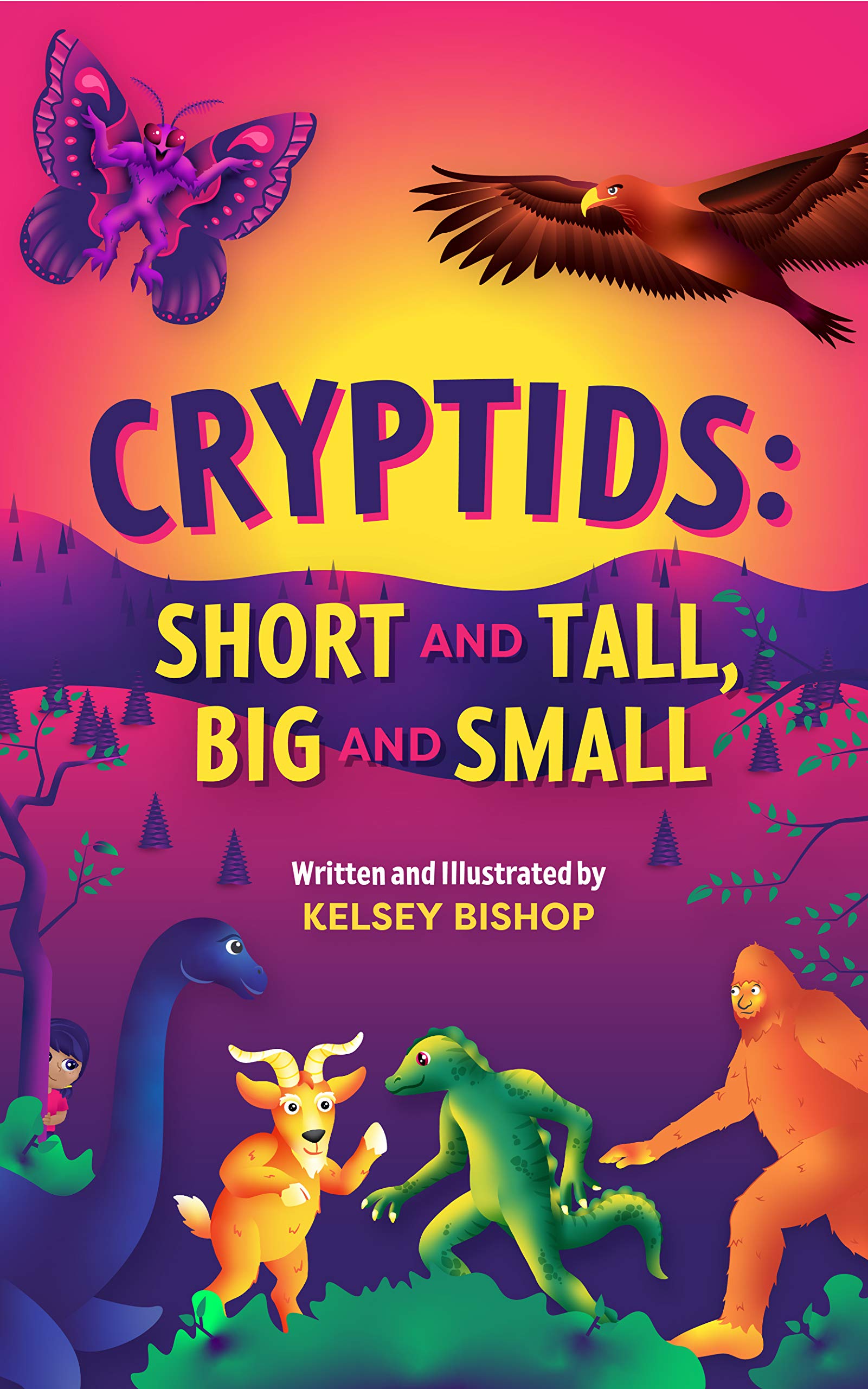 Cryptids: Short and Tall, Big and Small by Kelsey Bishop | Goodreads