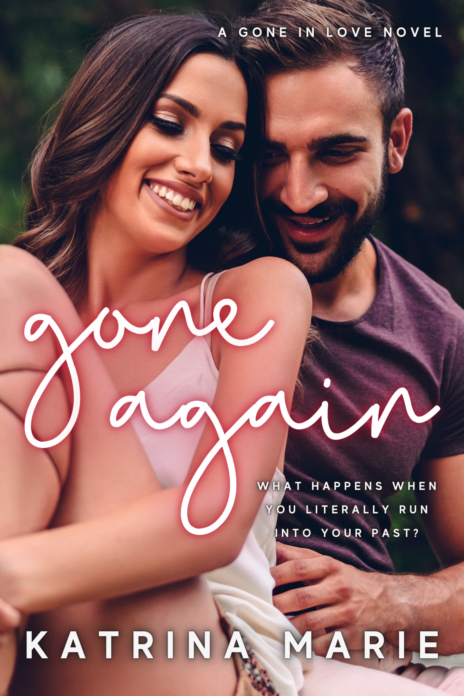 Gone Again (Gone In Love #3) by Katrina Marie | Goodreads