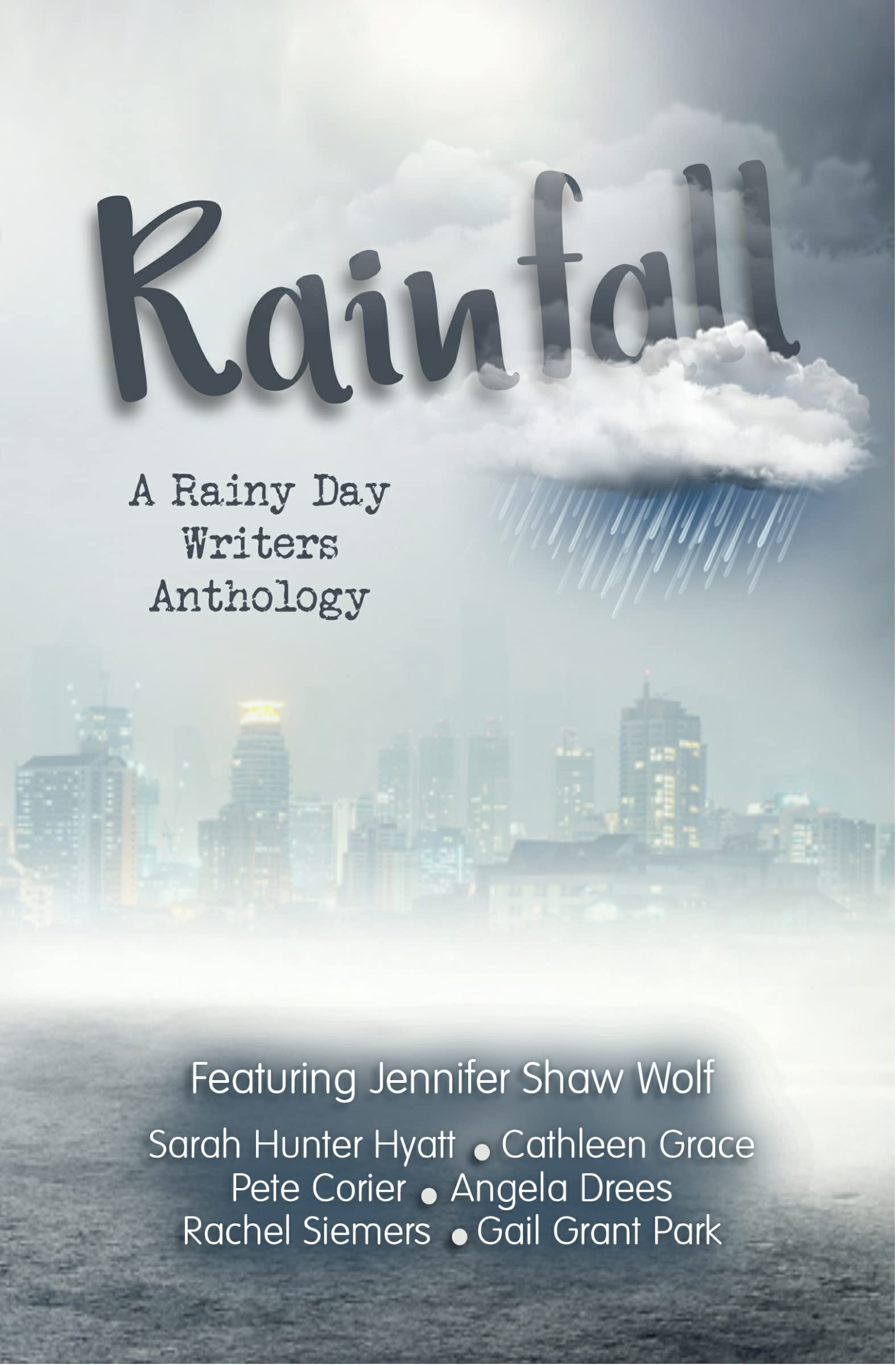 Rainfall: A Rainy Day Writers Anthology by Rachel Siemers | Goodreads