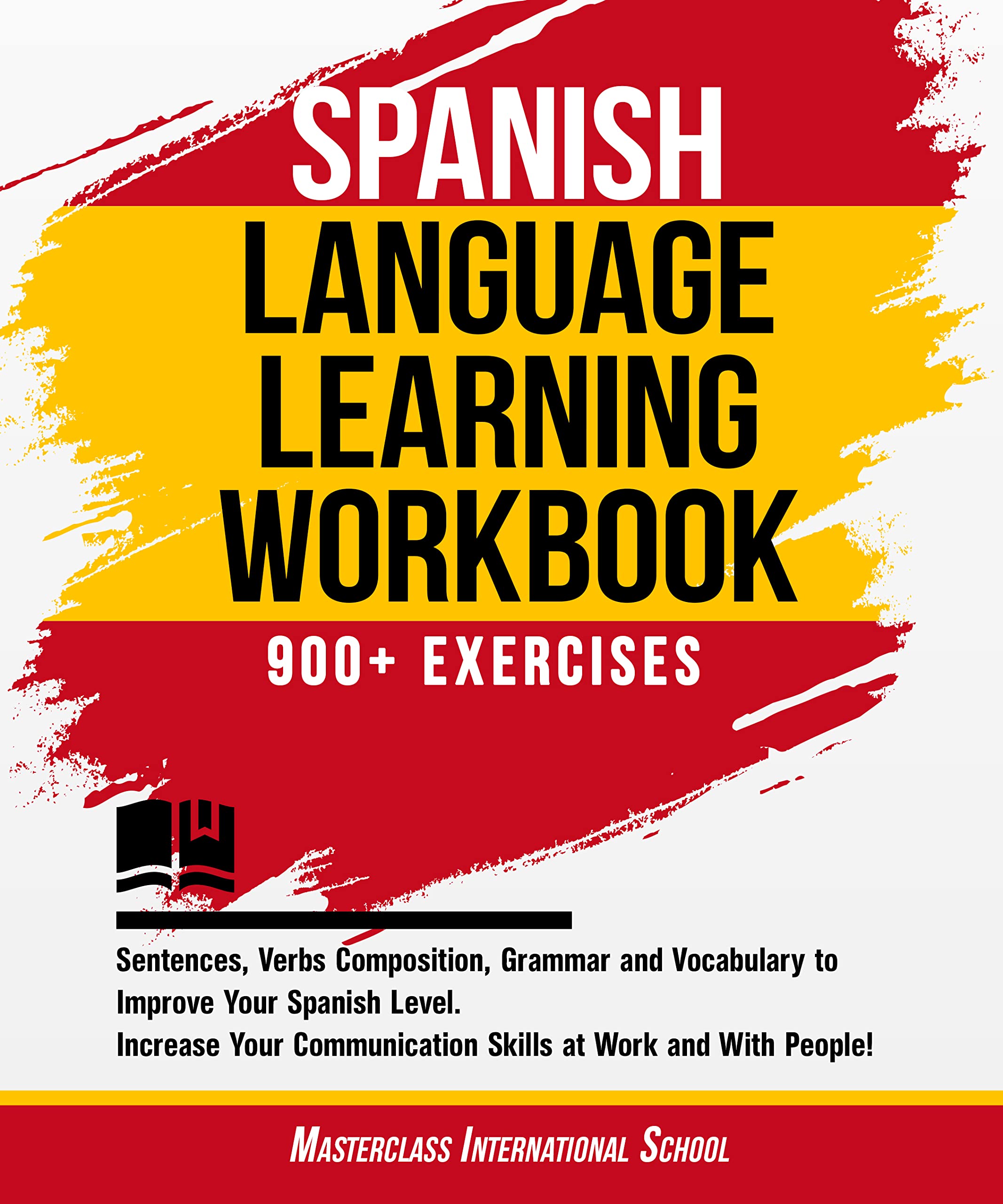 Spanish Language Learning Workbook: 900+ Exercises, Sentences, Verbs ...
