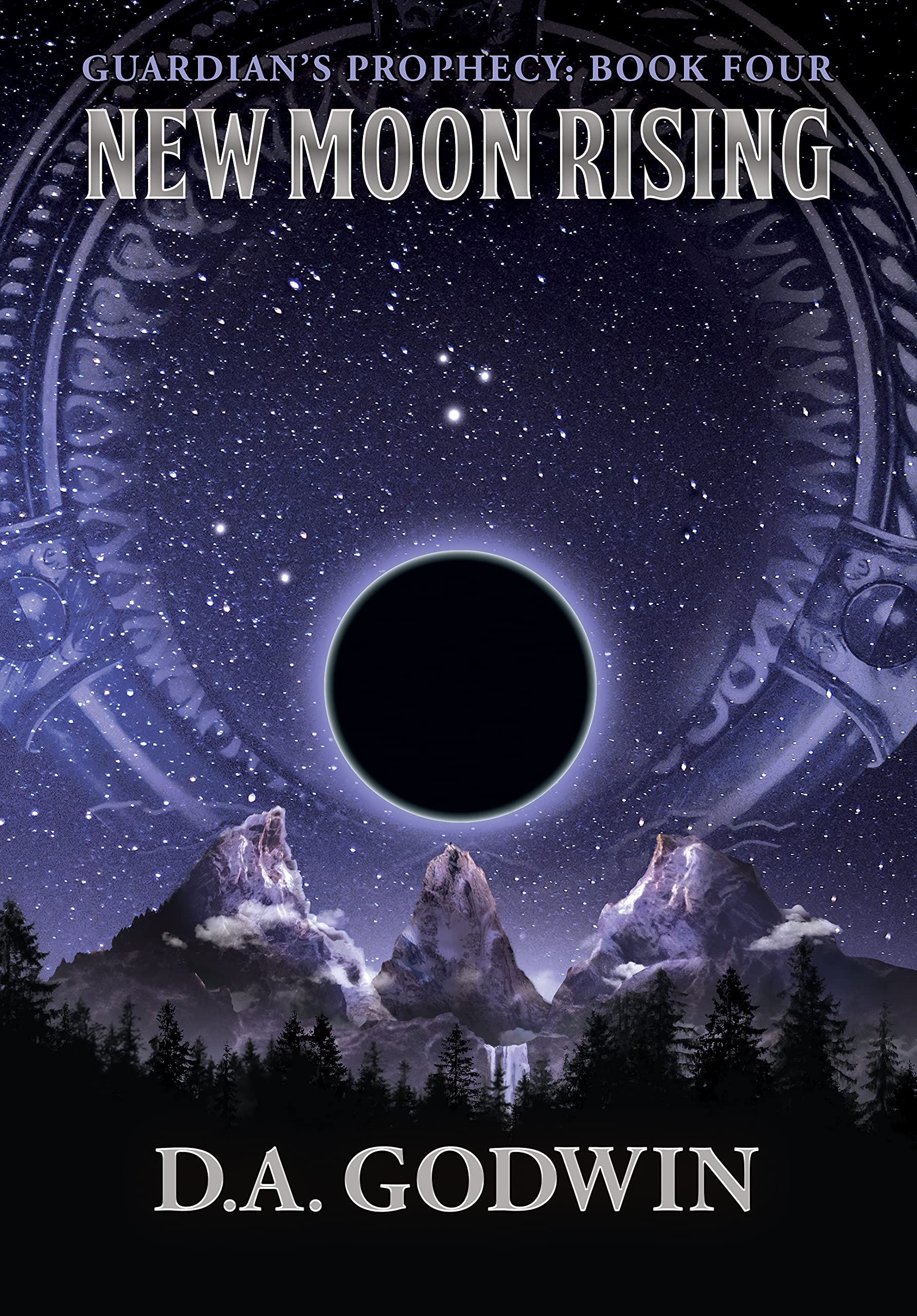 New Moon Rising (Guardian's Prophecy Book 4) by D.A. Godwin | Goodreads