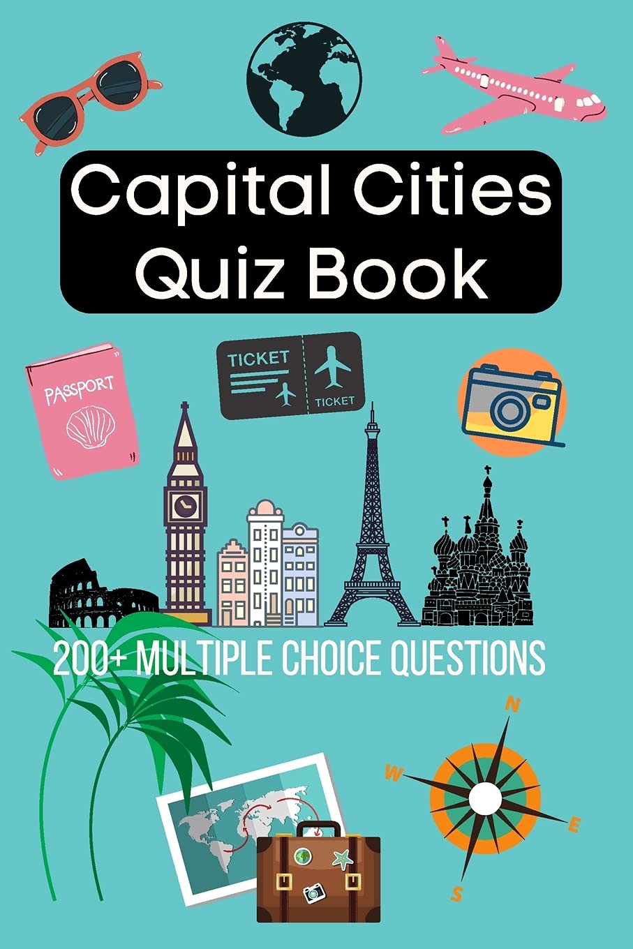 Capital Cities Quiz Book: 200+ Multiple Choice Questions To Test Your ...