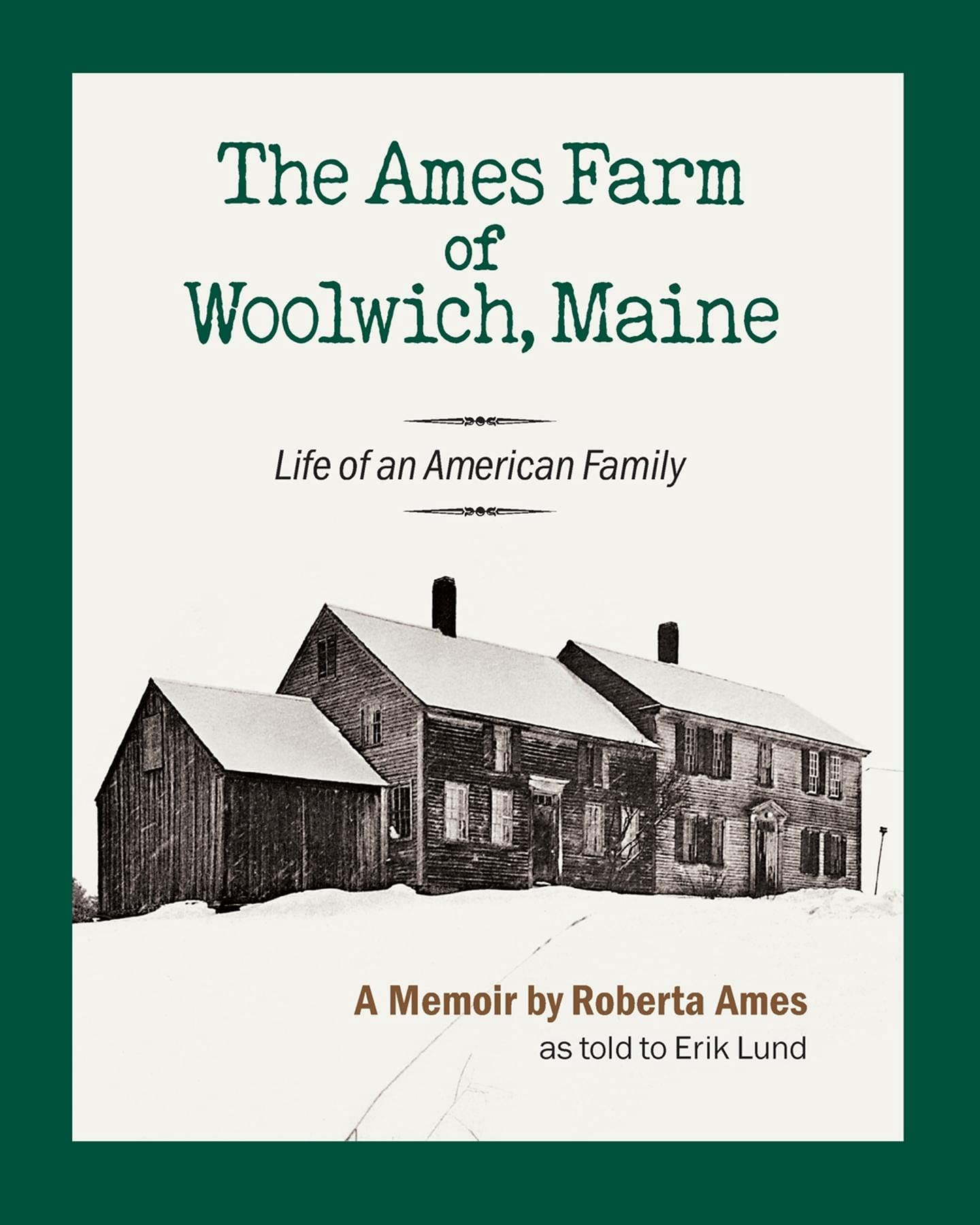 The Ames Farm of Woolwich, Maine: Life of an American Family by Roberta ...
