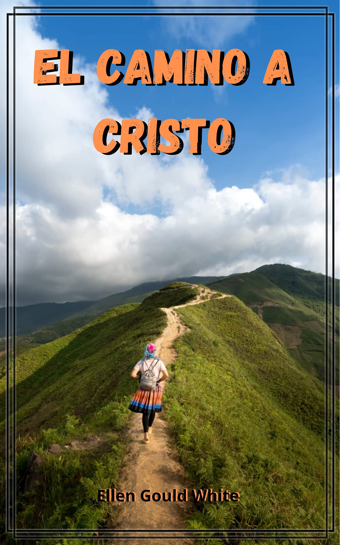 El Camino a Cristo by Ellen Gould White | Goodreads