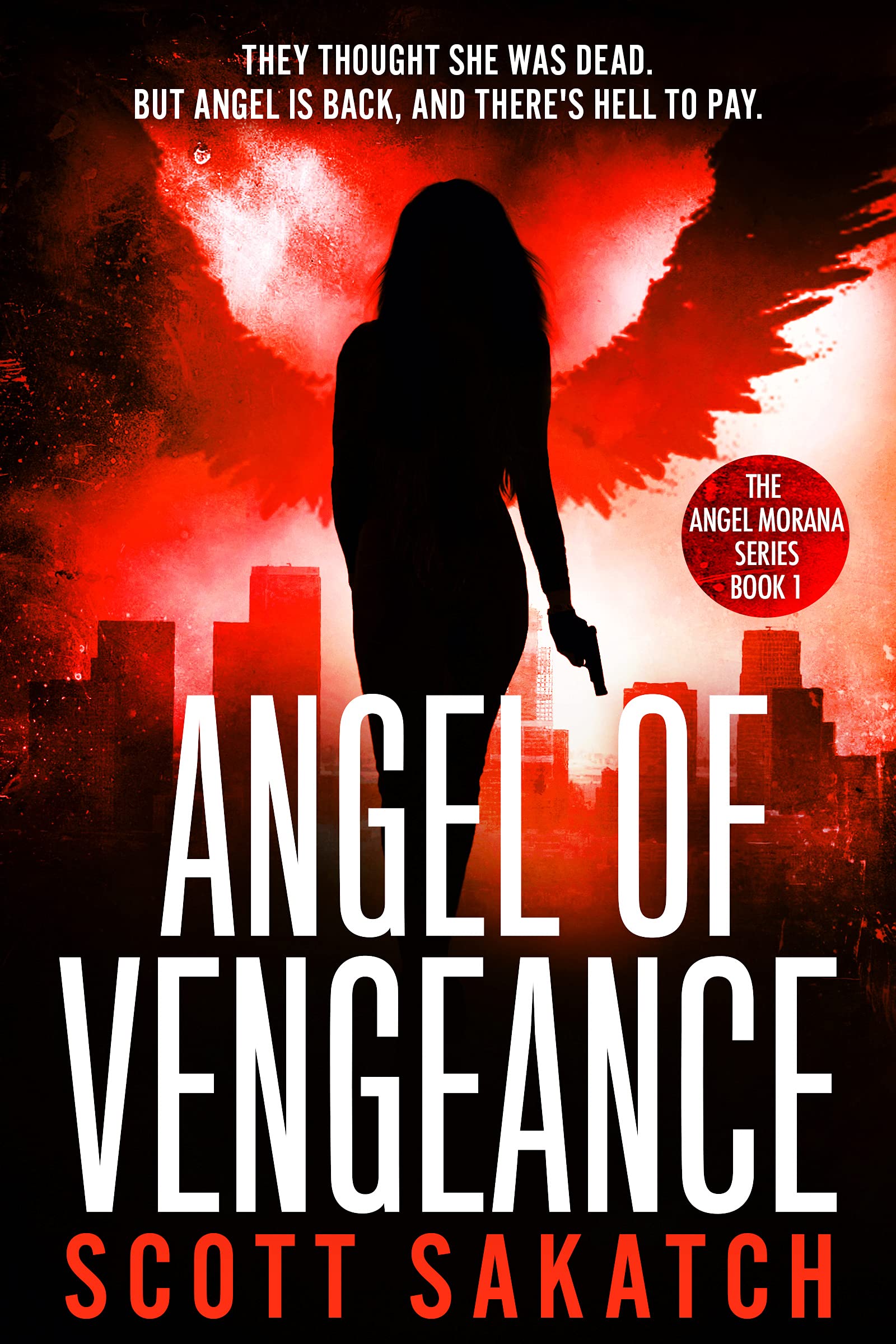 Angel of Vengeance: An Epic-Length Vigilante Justice Thriller by Scott ...