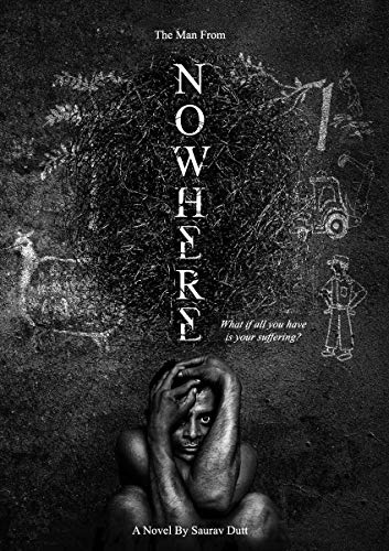 The Man from Nowhere by Saurav Dutt | Goodreads
