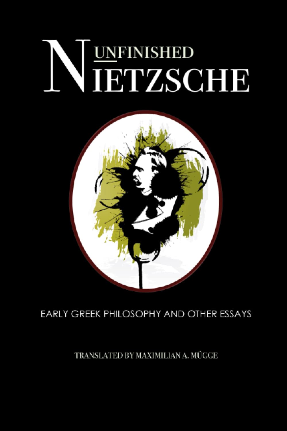 Unfinished Nietzsche: Early Greek Philosophy and Other Essays by ...