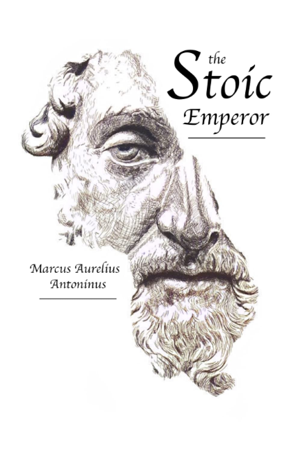 The Stoic Emperor: The Thoughts of The Emperor Marcus Aurelius ...