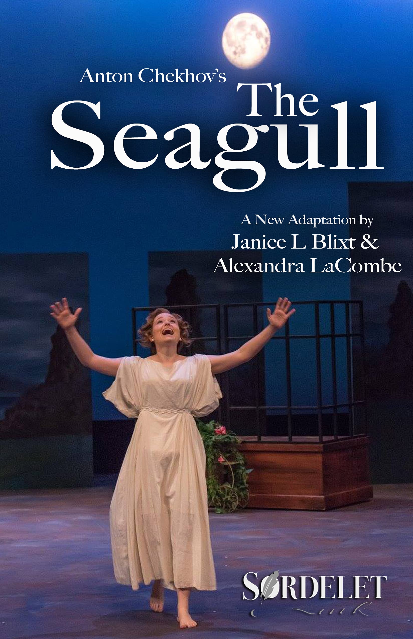 Anton Chekhov's The Seagull: A New Translation by Janice L Blixt ...