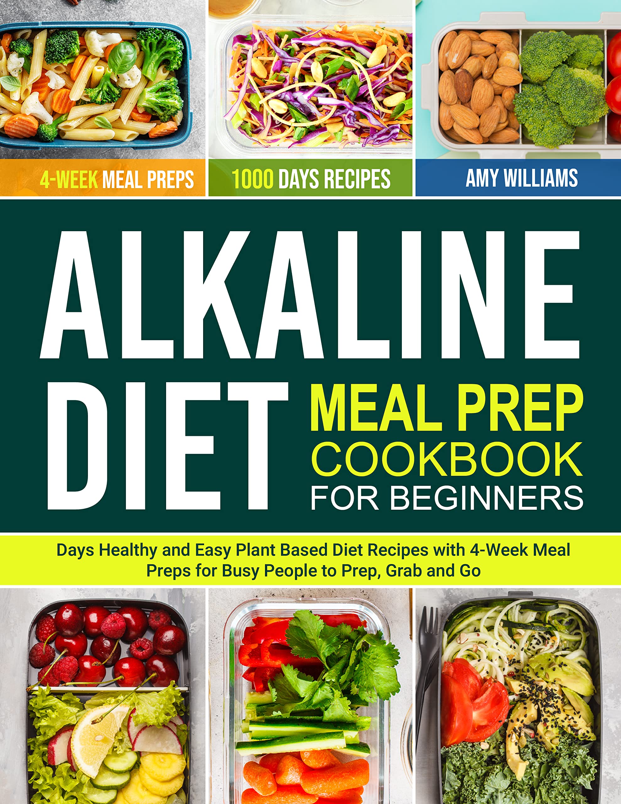 Alkaline Diet Meal Prep Cookbook for Beginners: 1000 Days Healthy and ...
