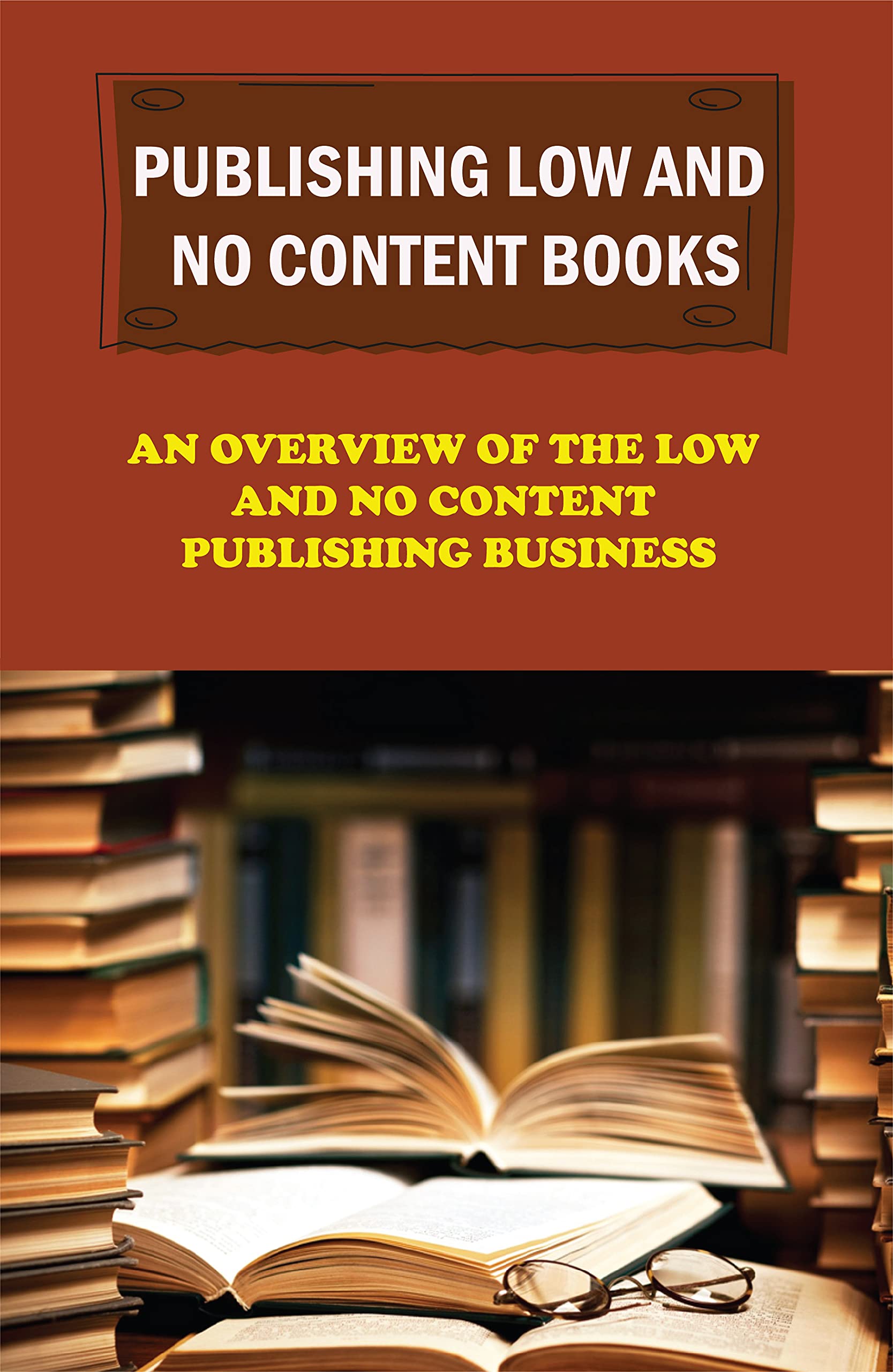 Publishing Low And No Content Books: An Overview Of The Low And No ...