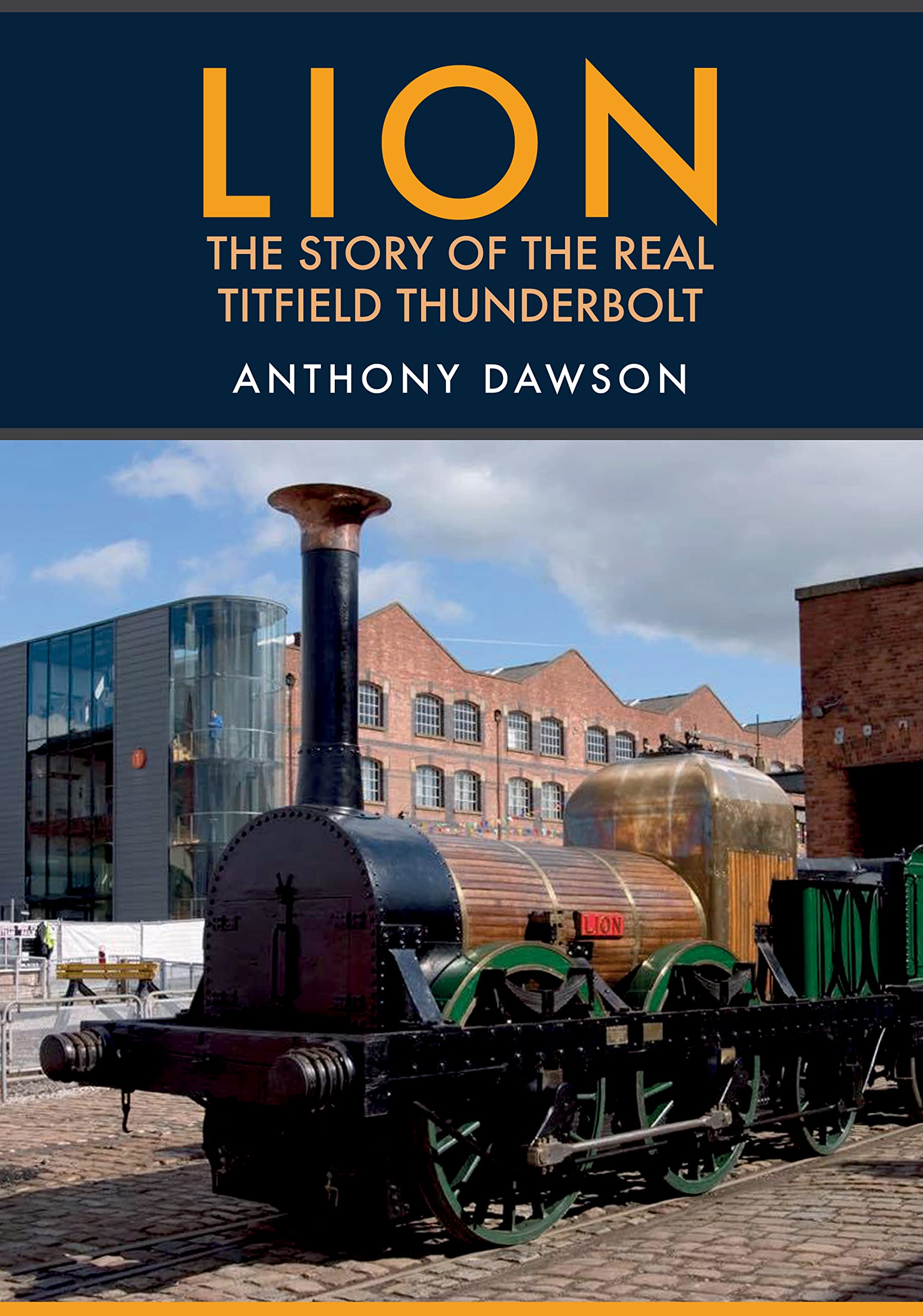 Lion: The Story of the Real Titfield Thunderbolt by Anthony Dawson ...