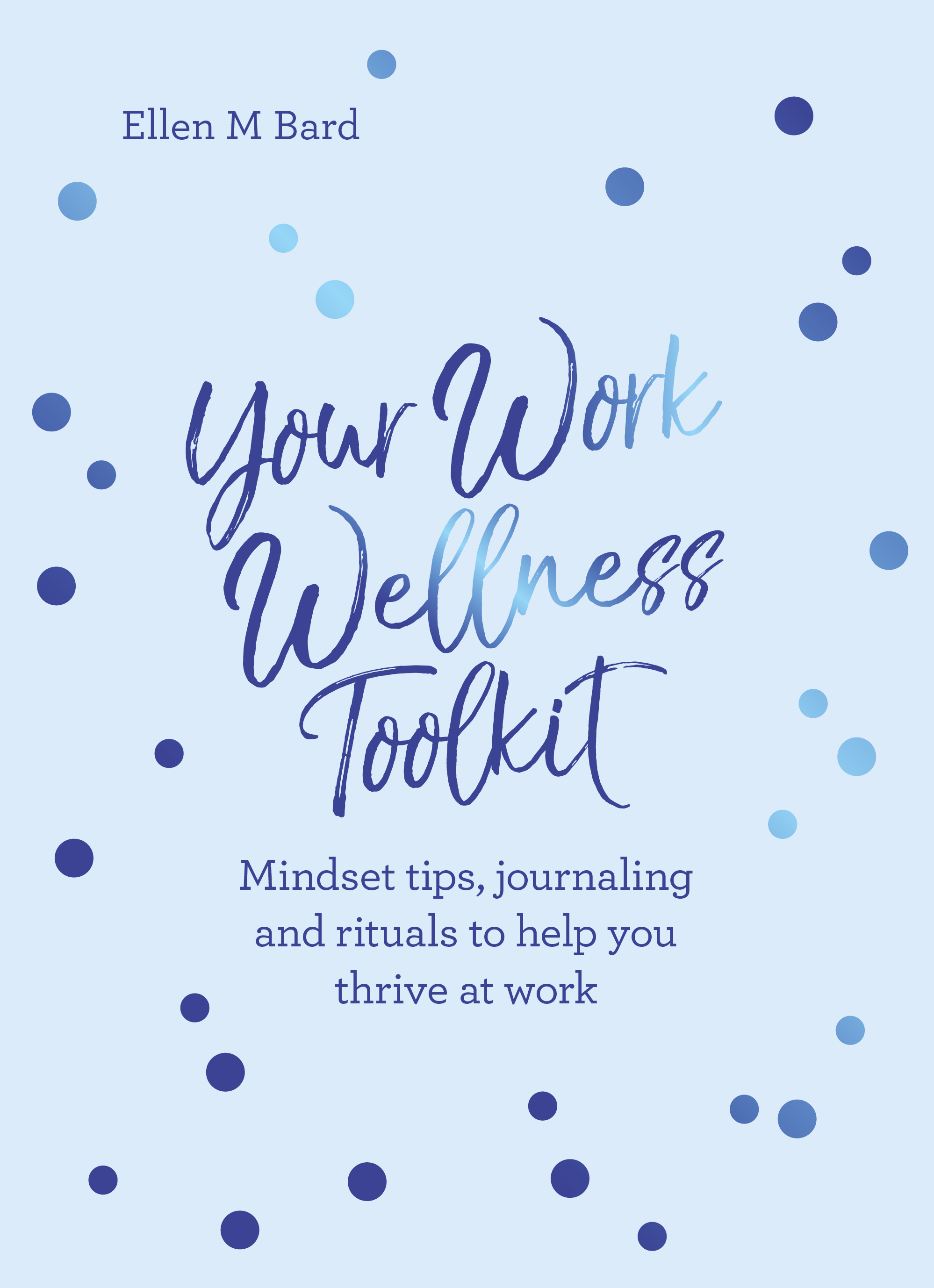 Your Work Wellness Toolkit: Mindset tips, journaling and rituals to ...