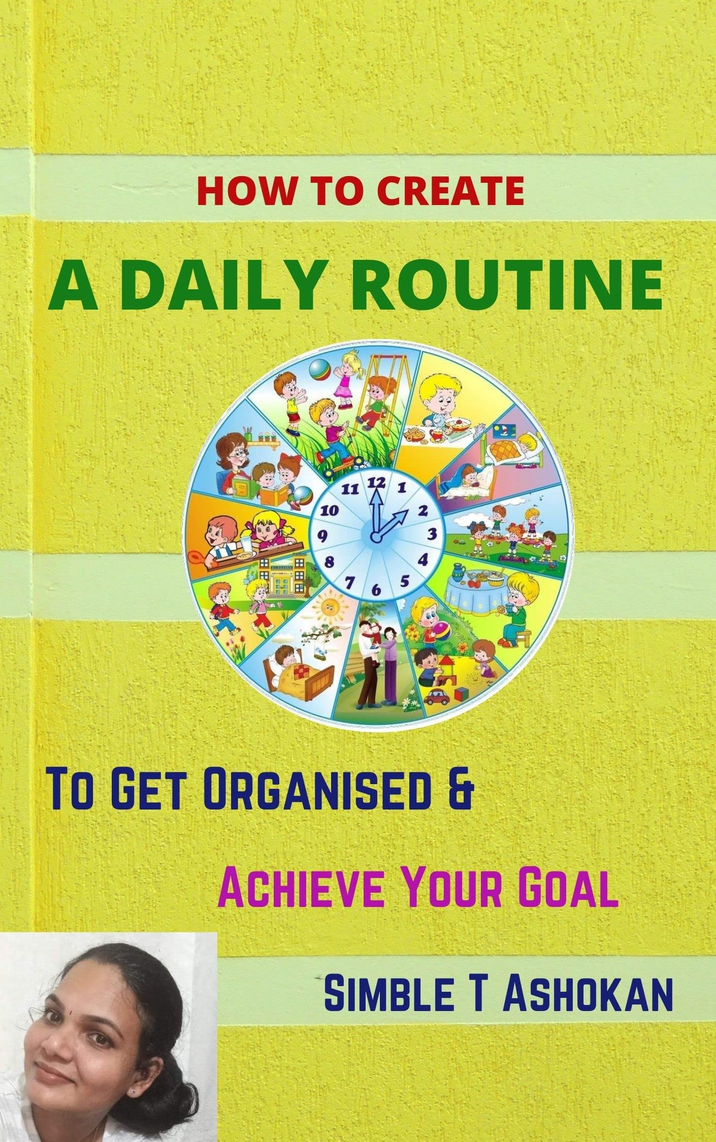 HOW TO CREATE YOUR DAILY ROUTINE: To Get Organised & Achieve Your Goal ...