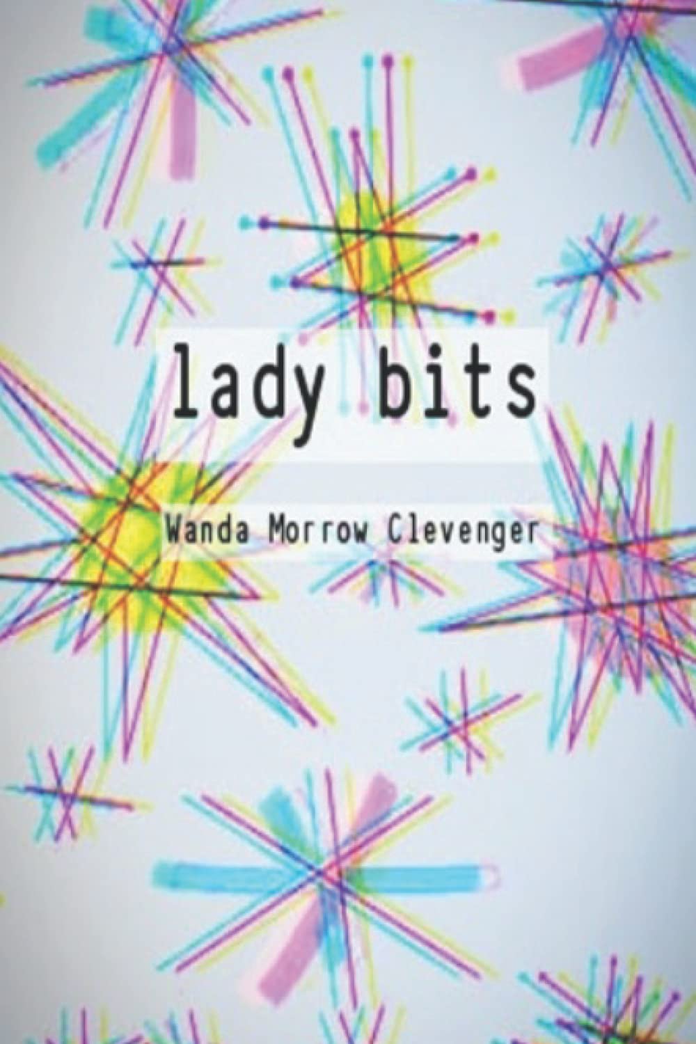 lady bits by Wanda Morrow Clevenger | Goodreads