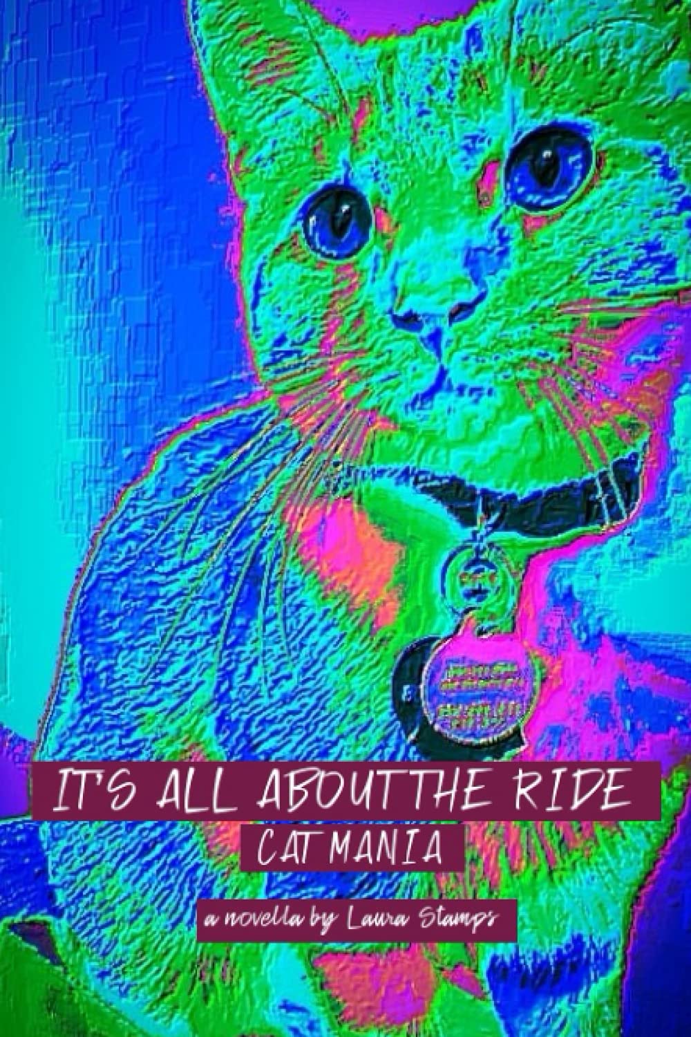 It's All About The Ride: Cat Mania by Laura Stamps | Goodreads