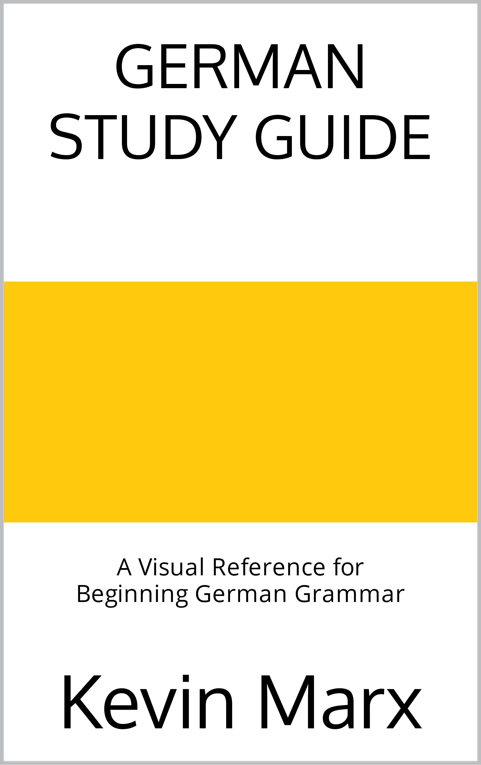 German Study Guide: A Visual Reference for Beginning German Grammar by ...