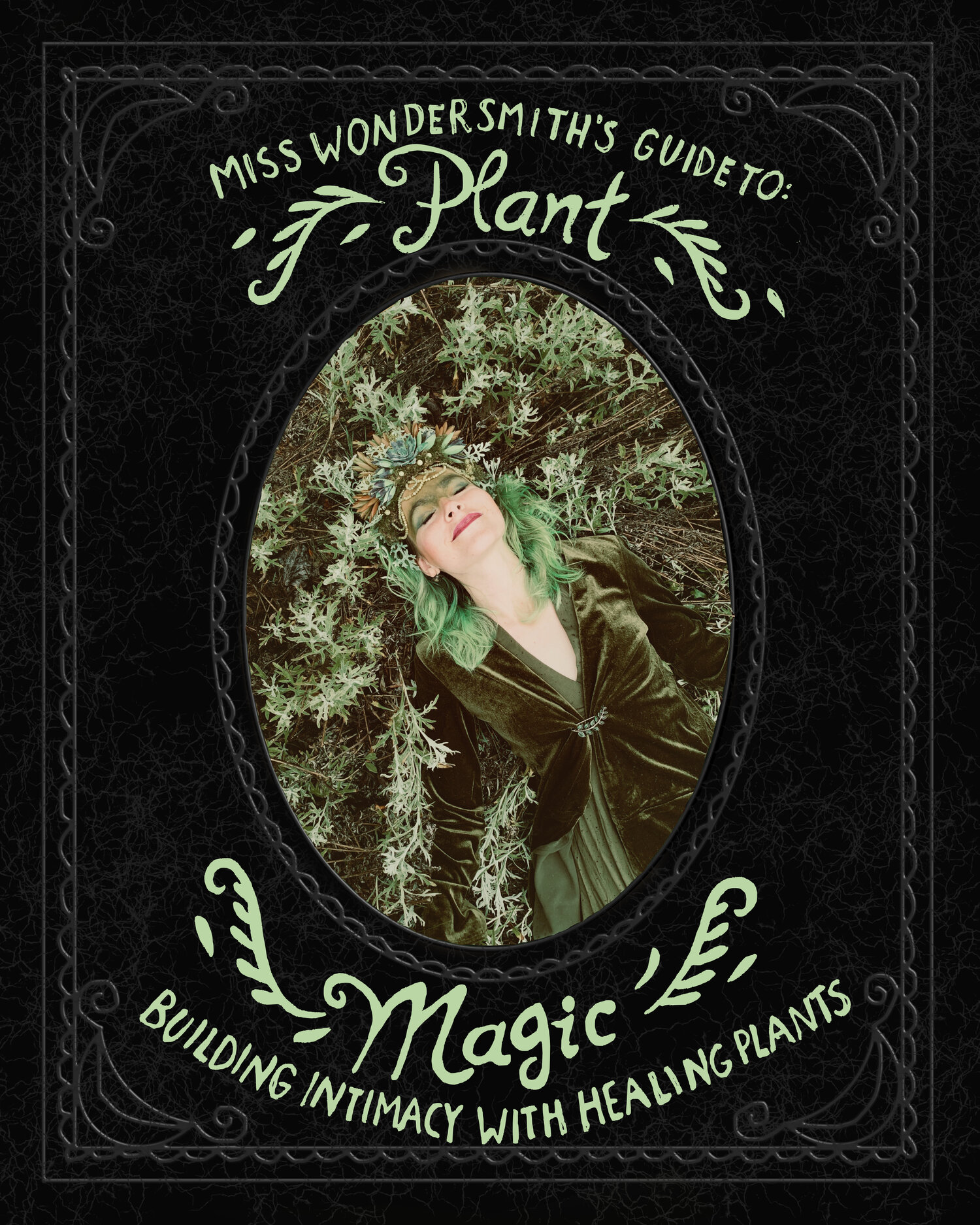 Plant Magic: Building Intimacy With The Healing Plants That Surround ...