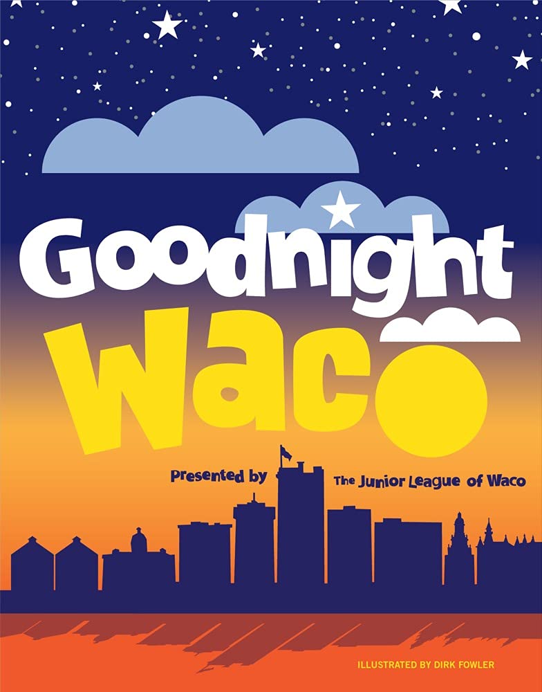 Goodnight Waco by Junior League of Waco | Goodreads