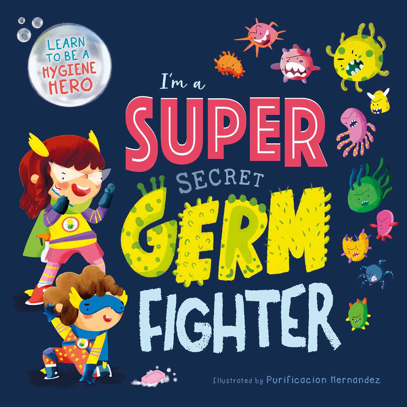 I'm a Super Secret Germ Fighter: Learn To Be A Hygiene Hero by Igloo ...