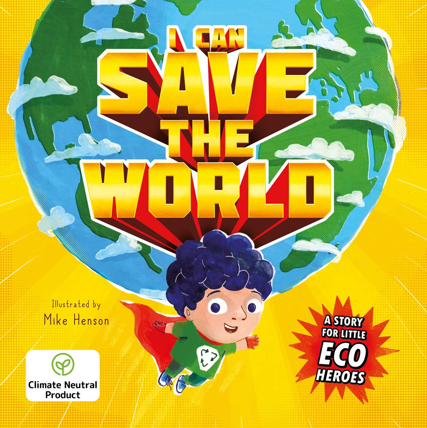 I Can Save the World: A Story for Little Eco Heroes by Igloo Books ...