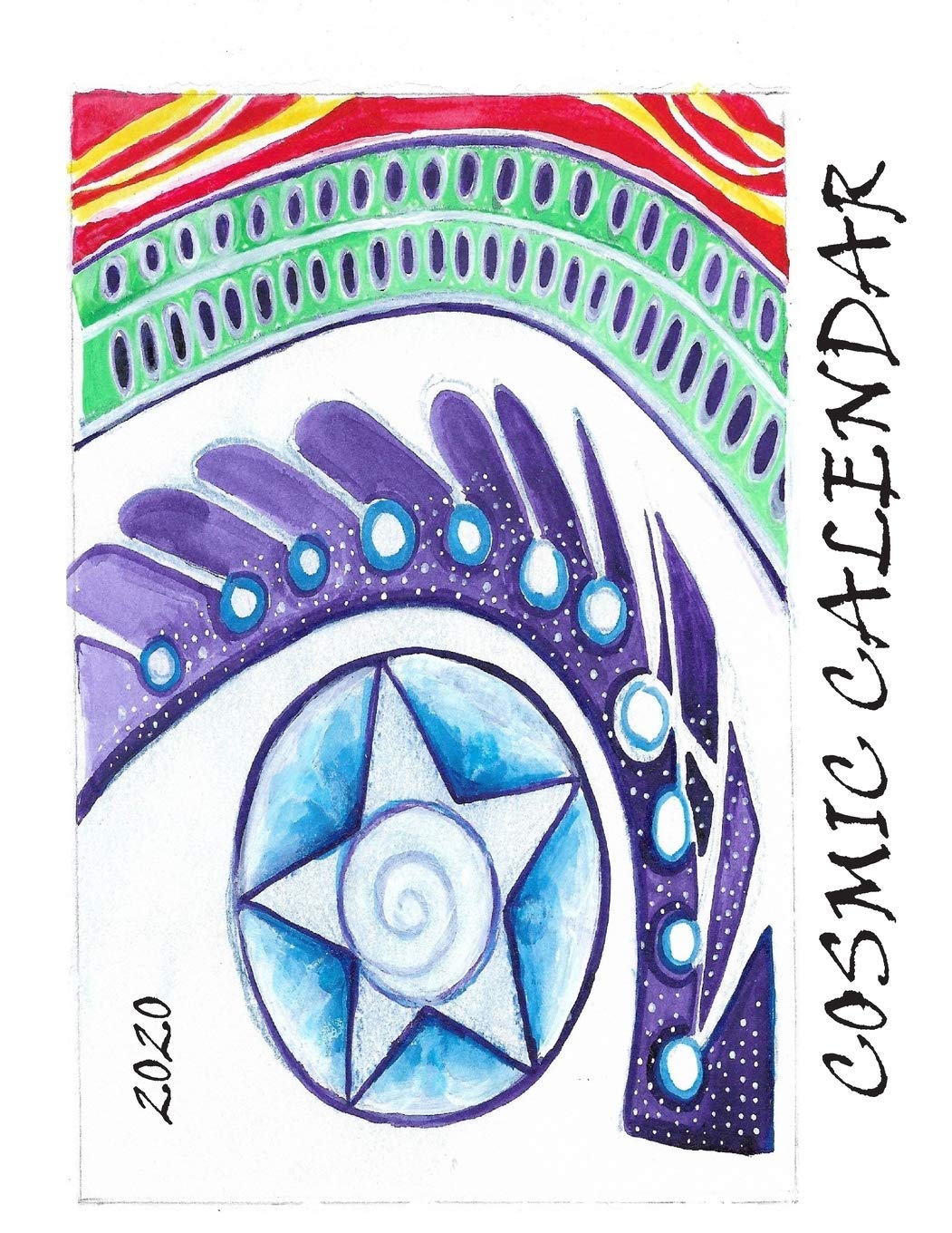 2020 Cosmic Calendar: A Perpetual Calendar by Janet Elaine Allyn ...
