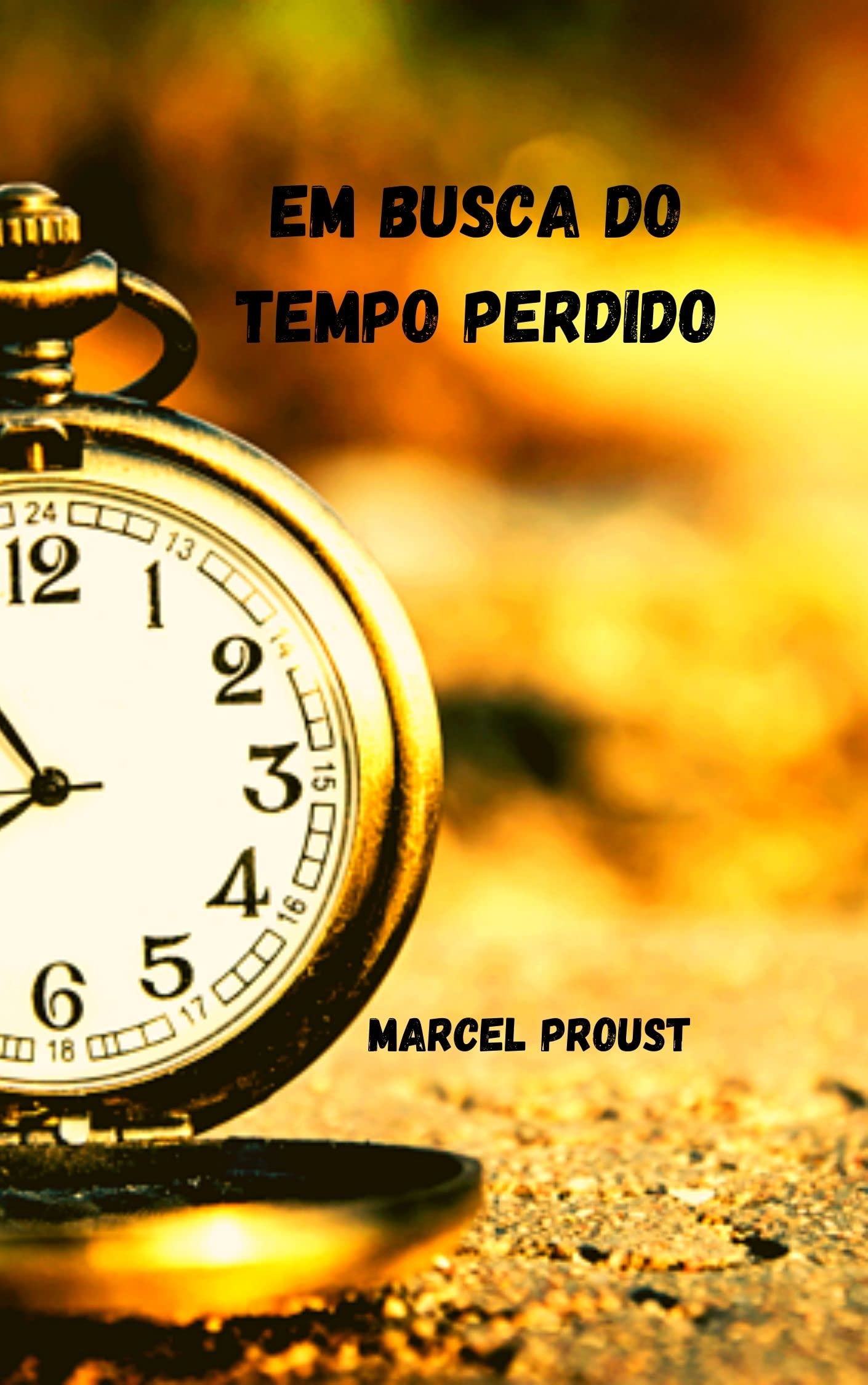 Em busca do tempo perdido by Marcel Proust | Goodreads