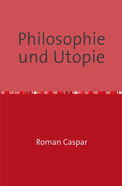 Philosophie und Utopie: Das politische Futurum der One World by Roman ...