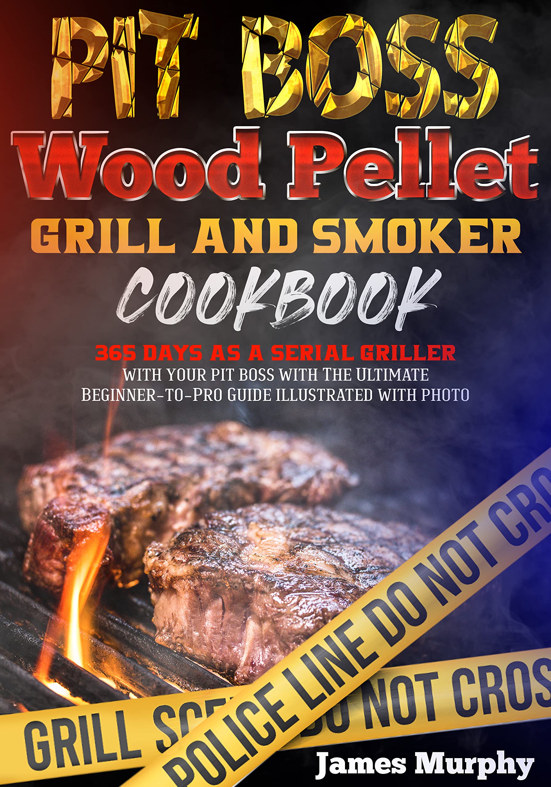 Pit Boss Wood Pellet Grill and Smoker Cookbook: 365 Days as a serial ...
