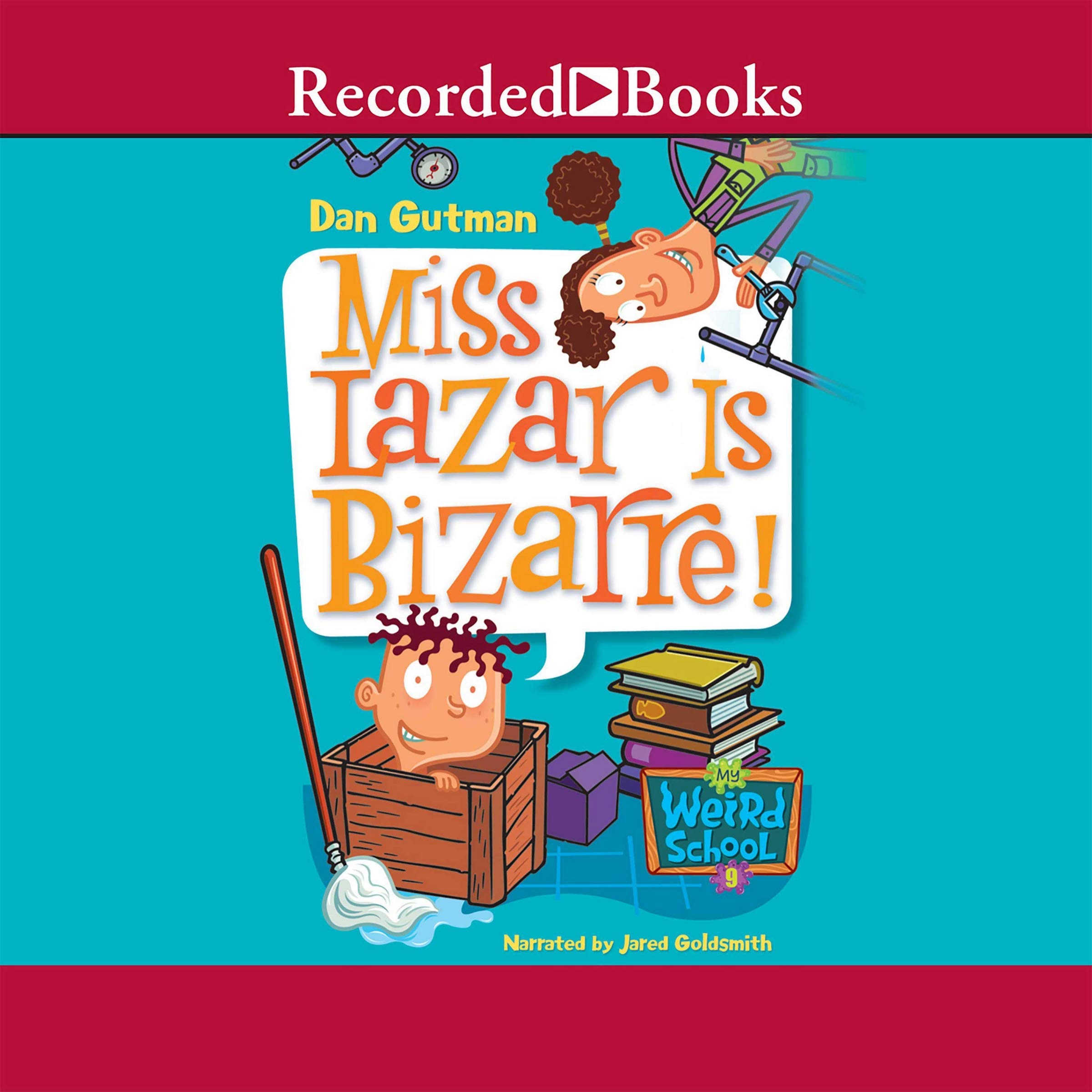 Miss Lazar Is Bizarre! (The My Weird School Series) by Dan Gutman ...
