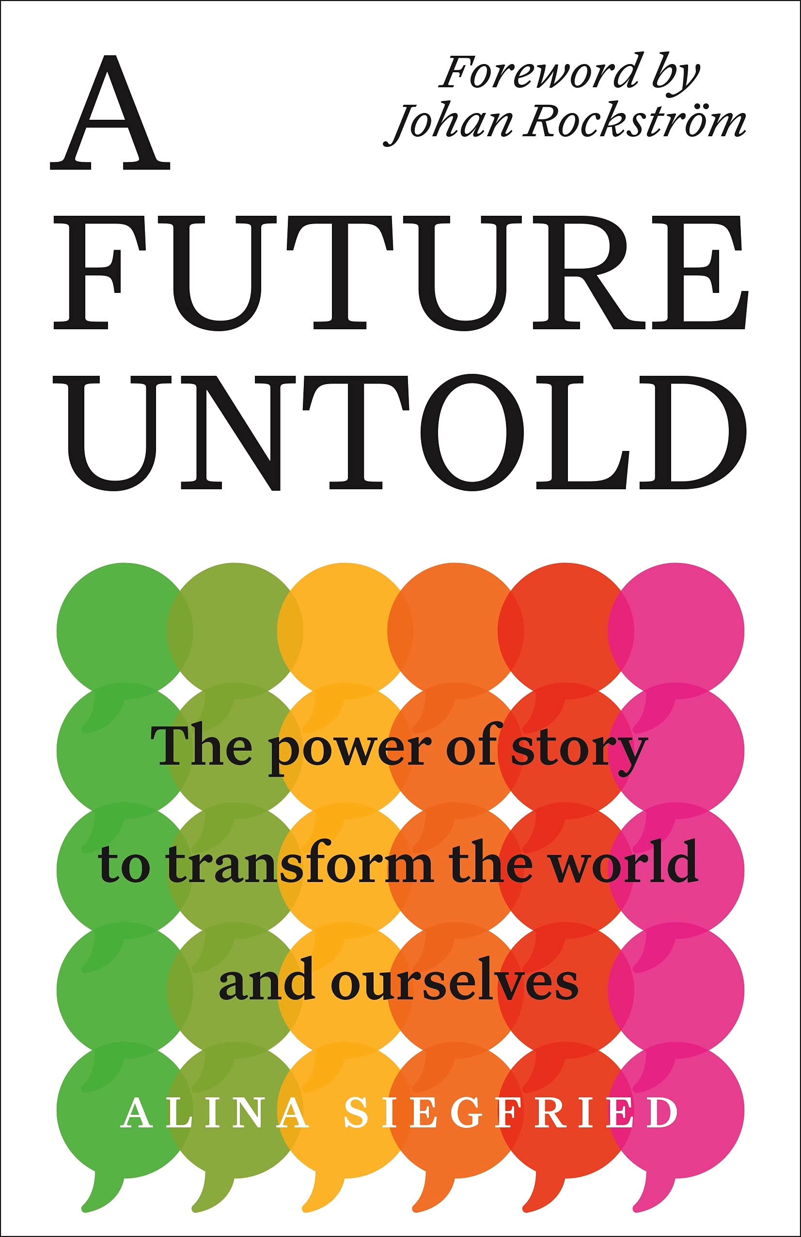 A Future Untold: The Power of Story to Transform the World and ...