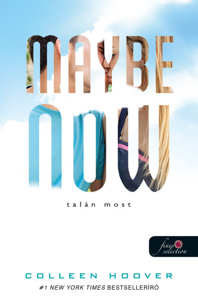 Maybe Now – Talán most (Egy nap talán, #2) by Colleen Hoover | Goodreads