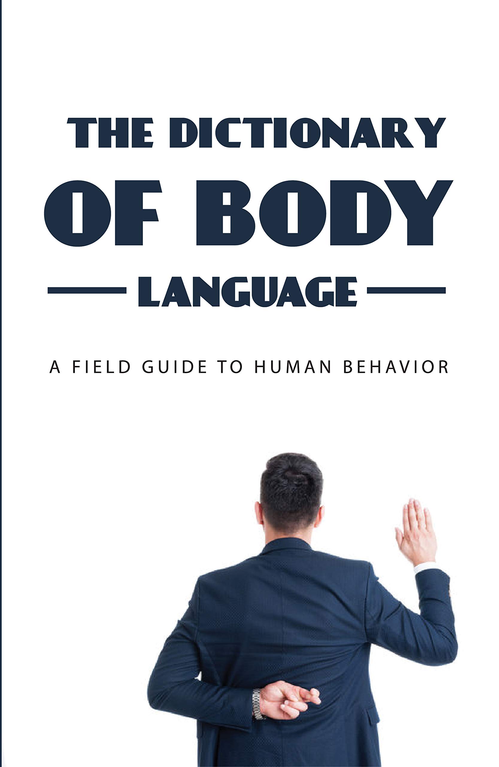 The Dictionary Of Body Language A Field Guide To Human Behavior Body The Dictionary Of Body Language A Field Guide To Human Behavior Body