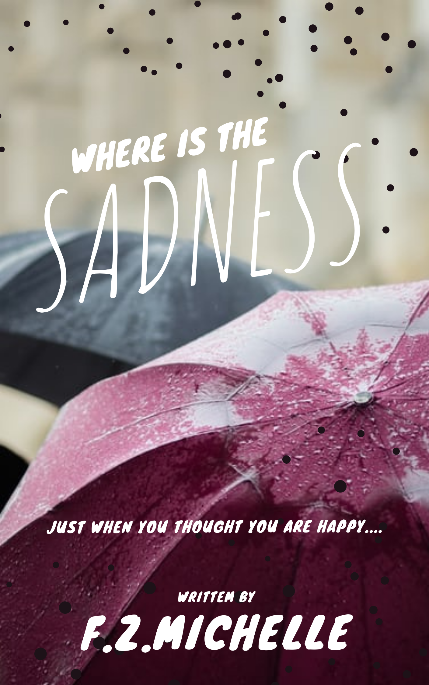 Where Is The Sadness by F.Z. Michelle | Goodreads