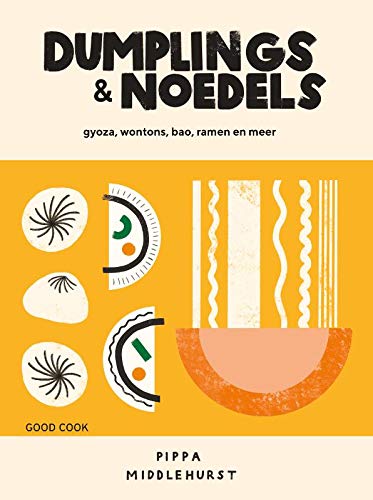Dumplings & noedels: gyoza, wontons, bao, ramen en meer by Pippa ...