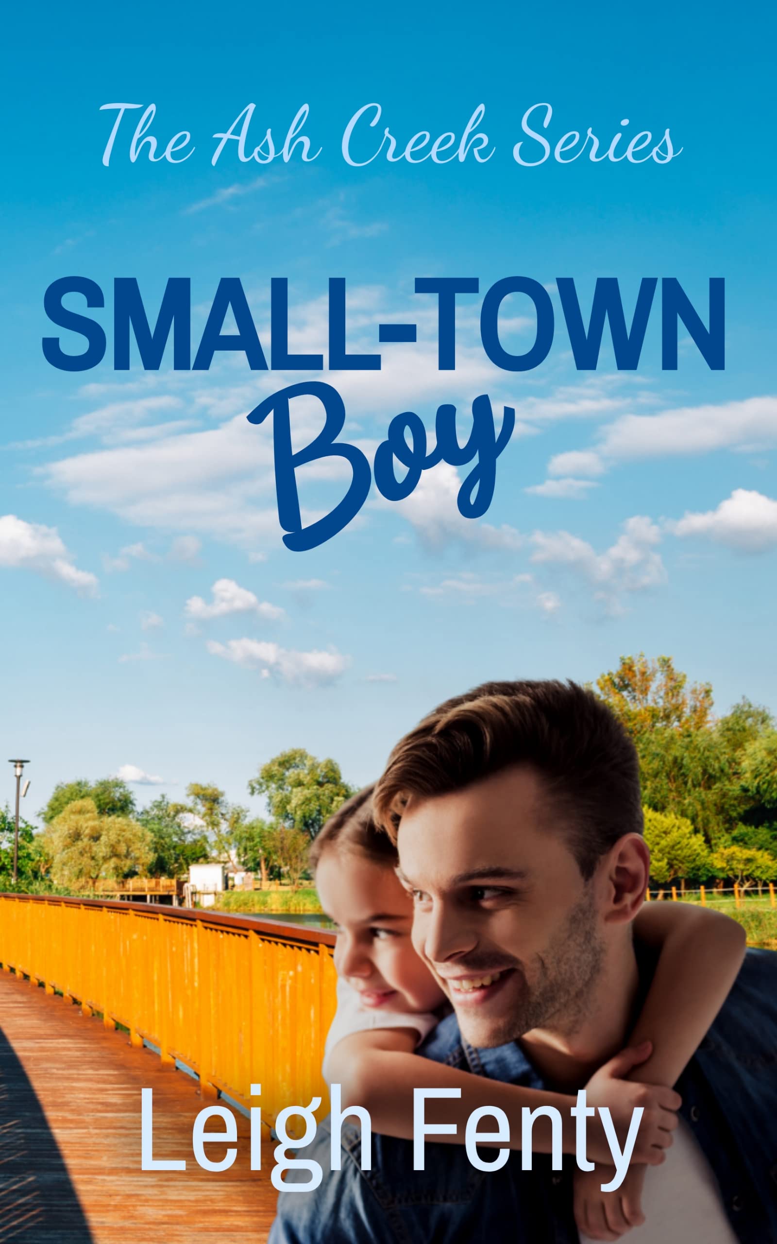 Small-Town Boy: The Ash Creek Series by Leigh Fenty | Goodreads
