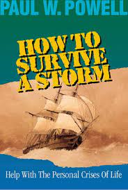 How to Survive a Storm: Help with the Personal Crises of Life by Paul W ...