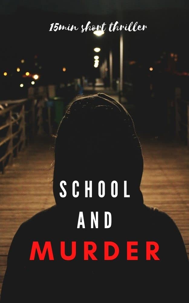 School And Murder- Murderer is one of the student: short thriller read ...