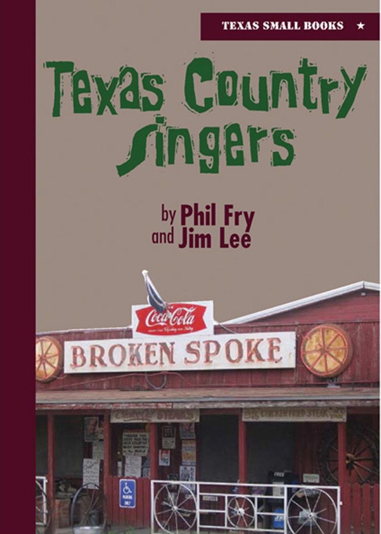 Texas Country Singers (Texas Small Books) by Phil Fry | Goodreads