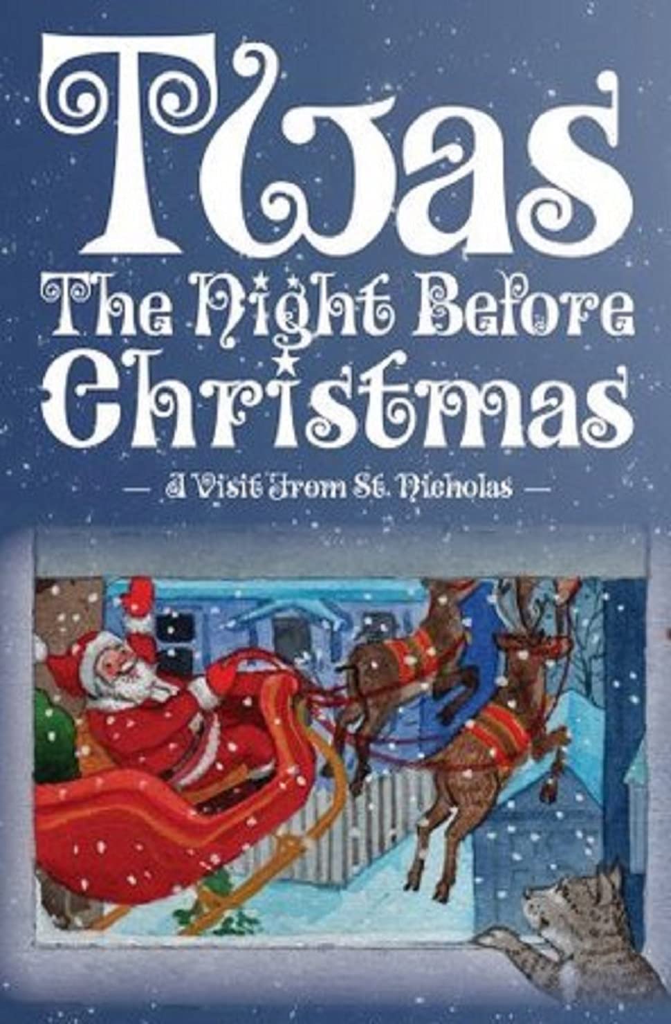 Twas the Night before Christmas : (A Visit from St. Nicholas):a ...
