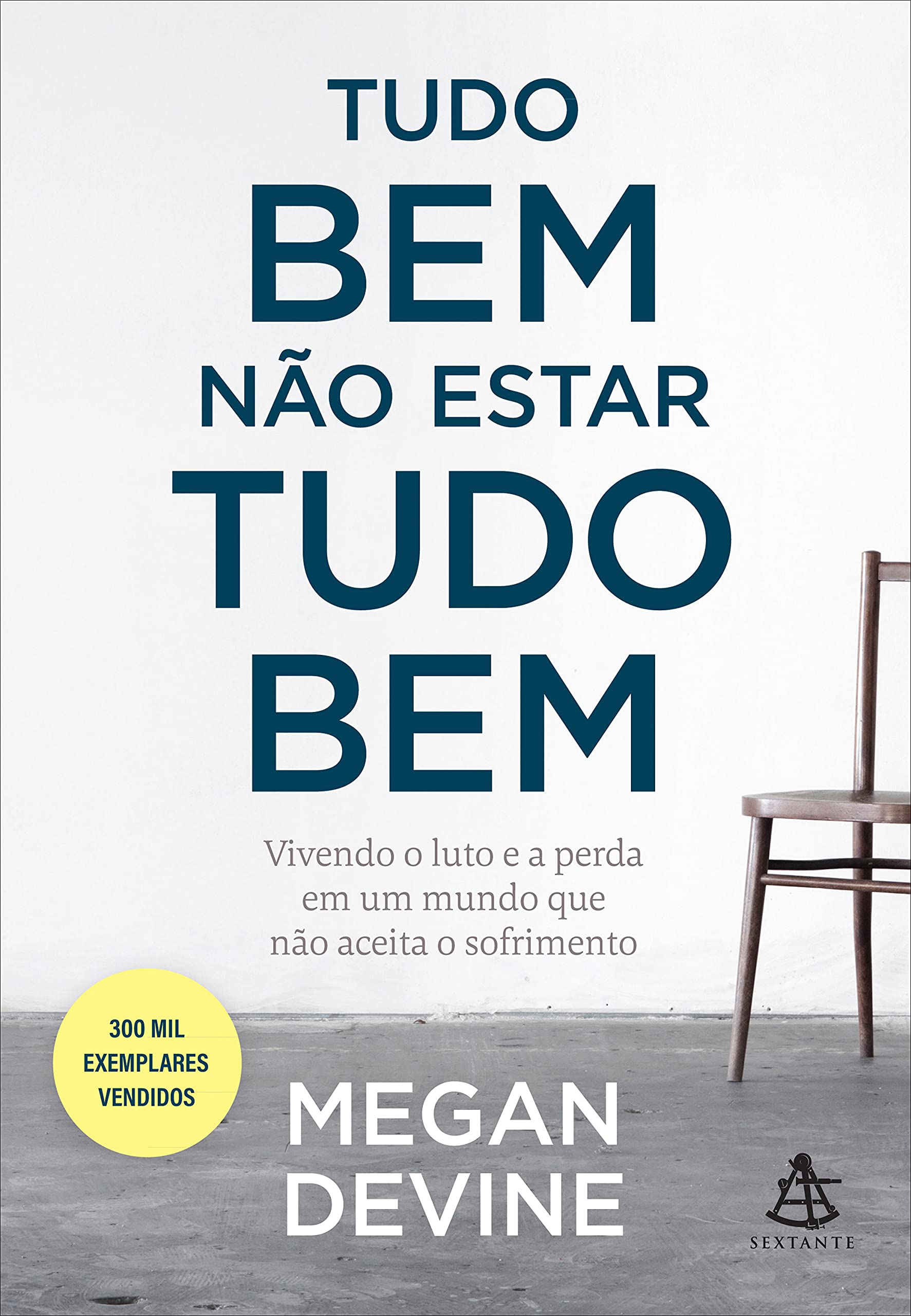 Tudo bem não estar tudo bem: Vivendo o luto e a perda em um mundo que ...