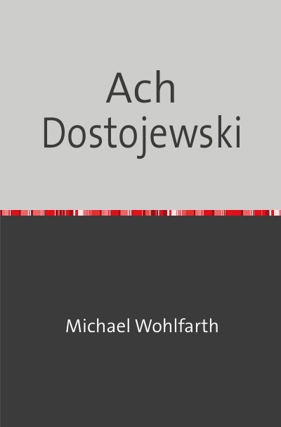 Ach Dostojewski by Michael Wohlfarth | Goodreads