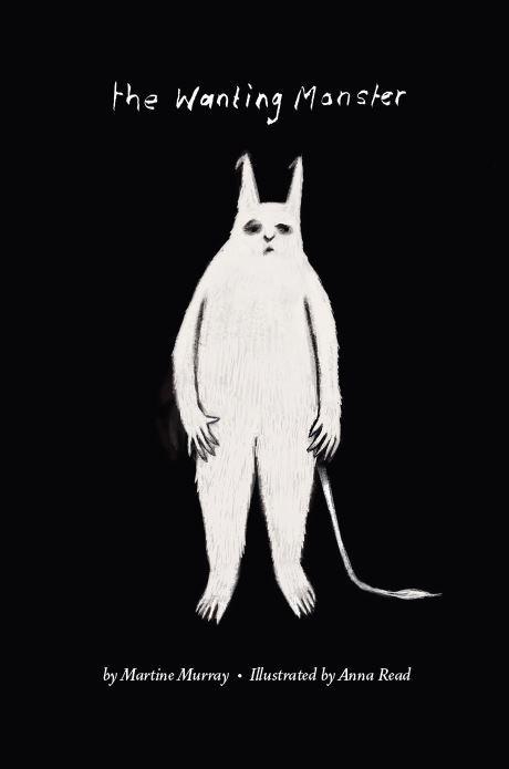 The Wanting Monster by Martine Murray | Goodreads